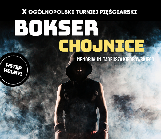 Ogólnopolski Turniej Bokserski 'BOKSER' Chojnice - X Memoriał im. Tadeusza Kiedrowskiego ...
